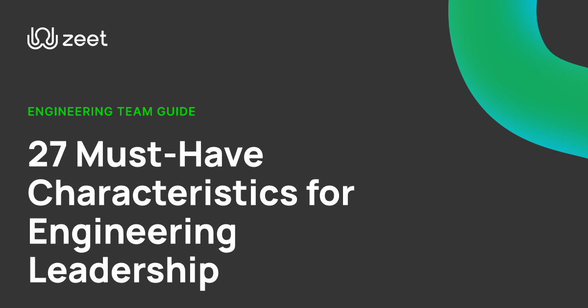 27 Must-Have Characteristics for Engineering Leadership | Zeet.co